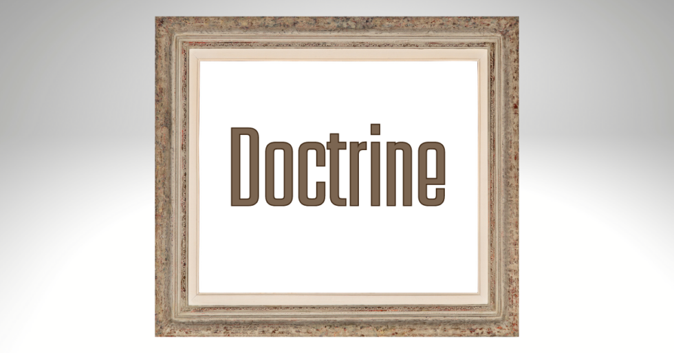 Doctrine Framed Poorly Leading Saints
