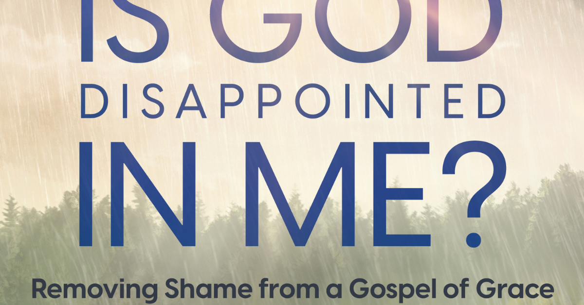 Is God Disappointed in Me? - Leading Saints