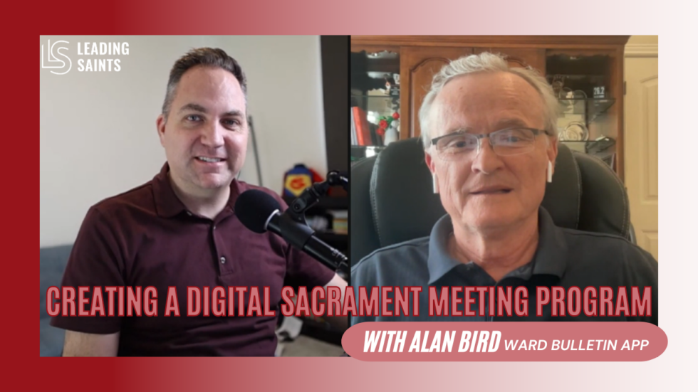 Creating a Digital Sacrament Meeting Program | An Interview with Alan ...