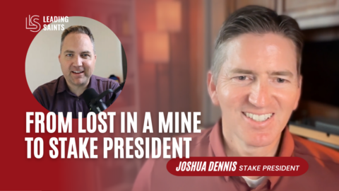 From Lost in a Mine to Stake President | An Interview with Joshua ...