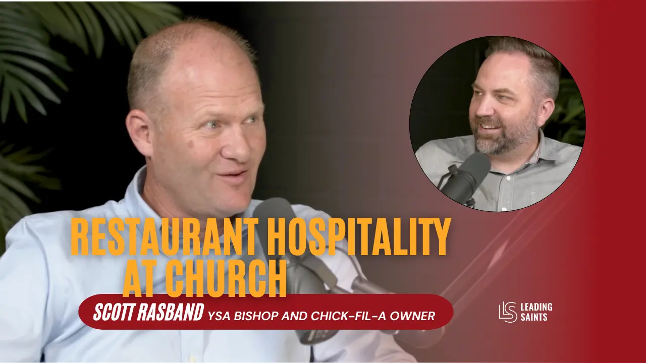 Creating a Chick-fil-A Ward | An Interview with Scott Rasband - Leading ...