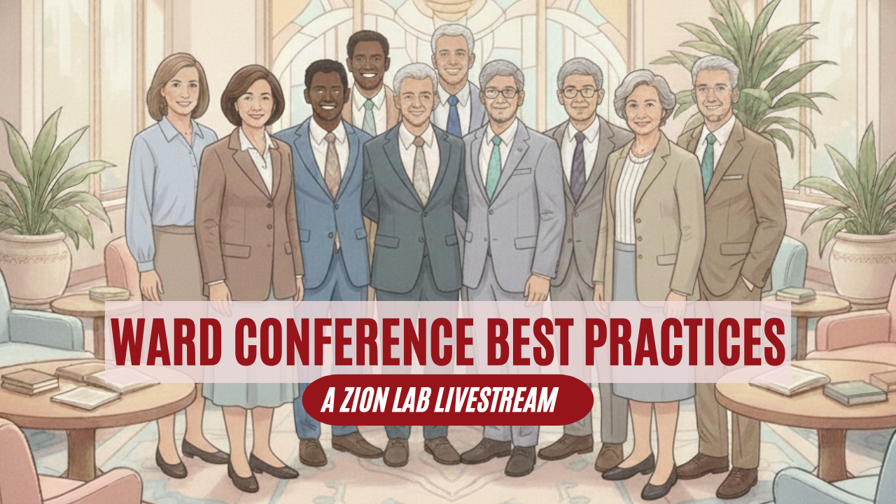 Ward Conference Best Practices | A Zion Lab Livestream - Leading Saints